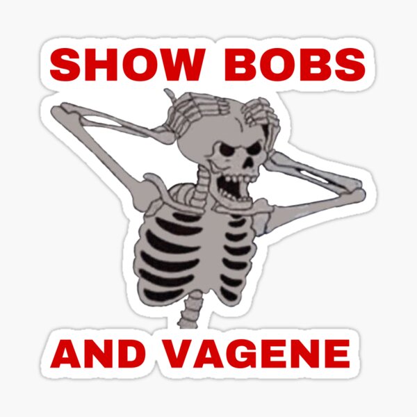 Show Bobs And Vagene Skeleton Sticker For Sale By Minusking Redbubble