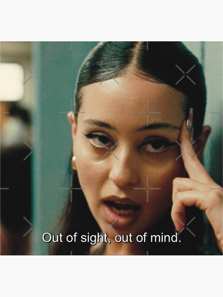 "Out of sight out of mind" Sticker for Sale by lapsuss | Redbubble