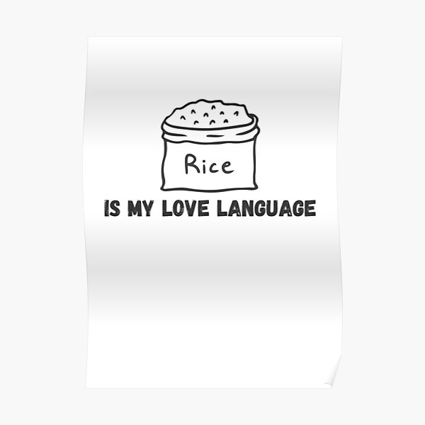 "Rice Is My Love Language" Poster for Sale by Allexiadesign | Redbubble