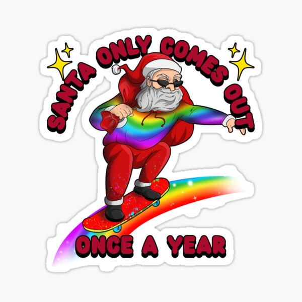 "Santa only comes out once - Skater Christmas" Sticker for Sale by ...