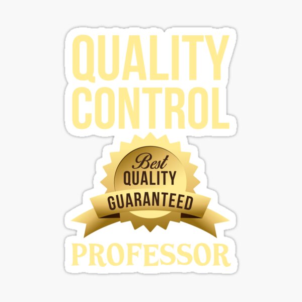 "Quality Control Professor" Sticker for Sale by KIVARTON | Redbubble