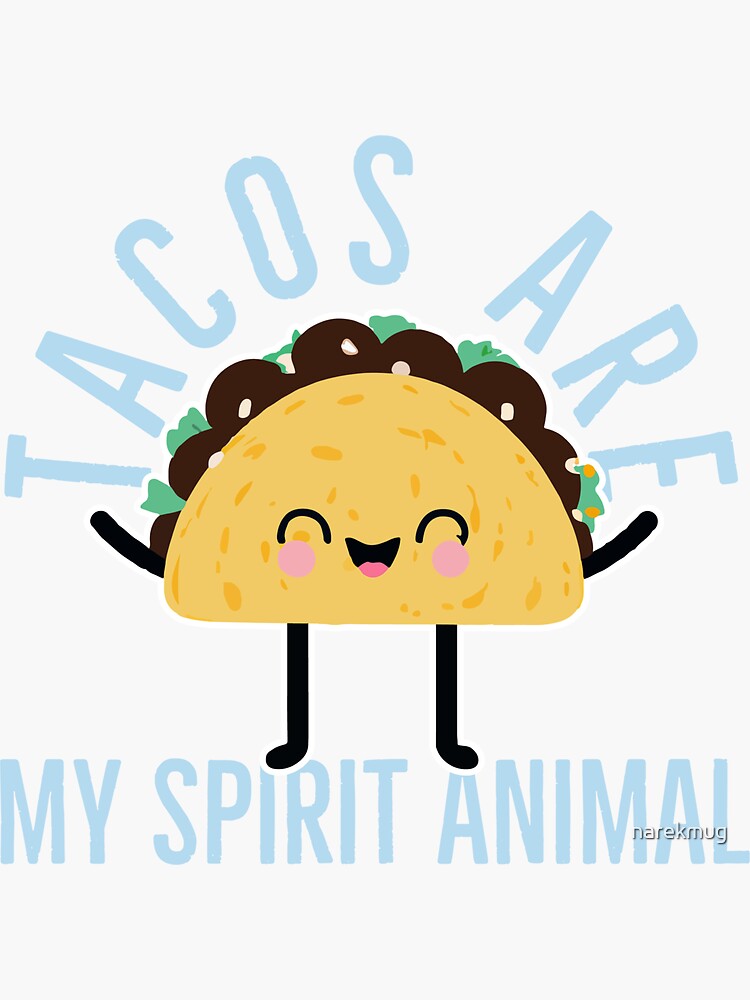 "Tacos Are My Spirit Animal" Sticker for Sale by narekmug | Redbubble