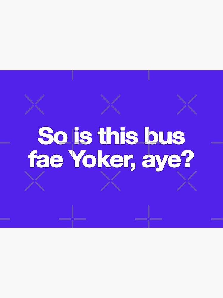 "Limmy - this bus for Yoker, aye?" Poster for Sale by davepalms | Redbubble