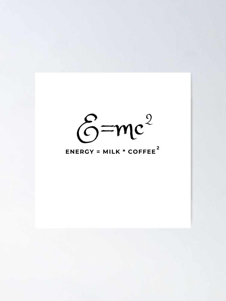 "Formula E=mc2 Energy Milk Coffee Coffeelover Writing Simple Art ...
