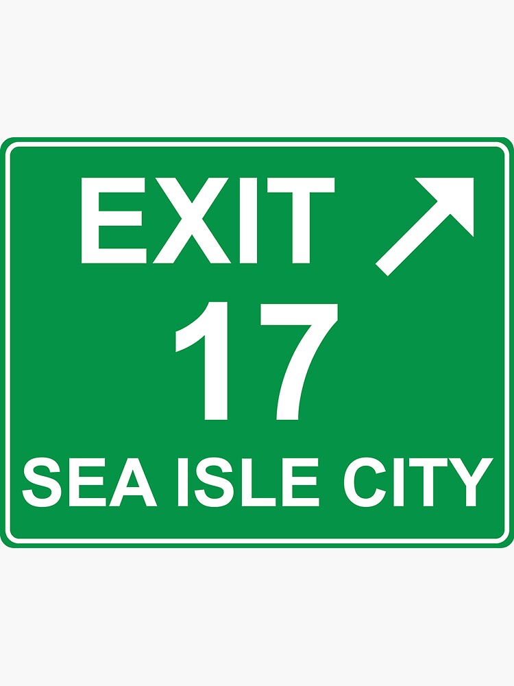 "Exit 17 - Sea Isle City Exit Sign" Sticker for Sale by dodgemdesigns ...