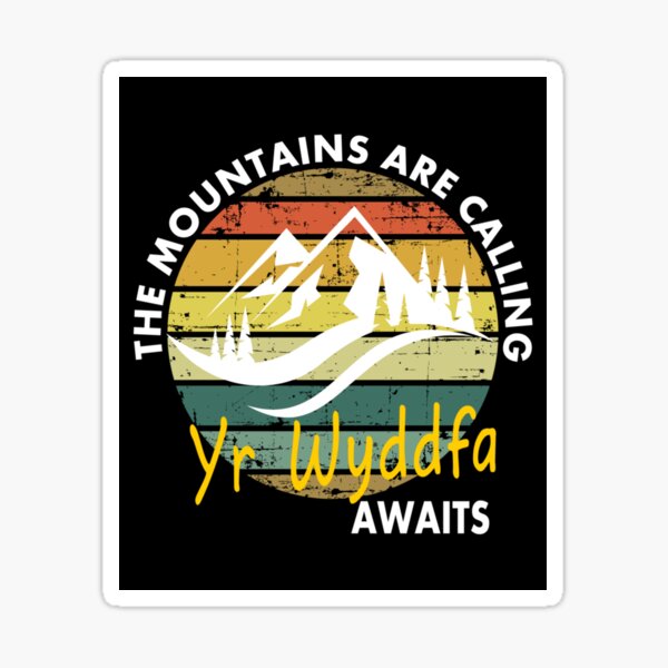 "The Mountains are calling, Yr Wyddfa, (Snowdon) Awaits" Sticker for ...