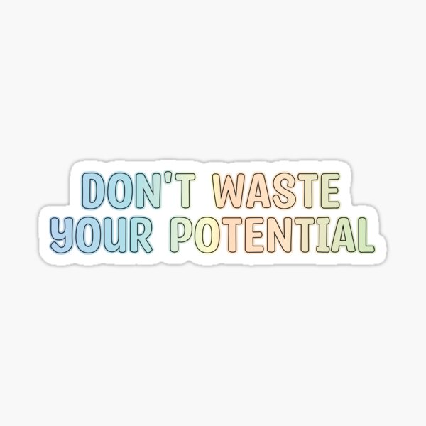 "don't waste your potential" Sticker for Sale by retro10 | Redbubble