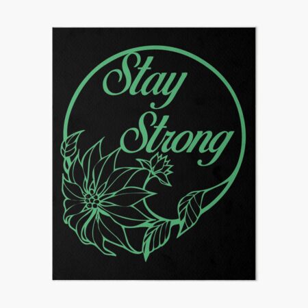 "Motivational Quote to Keep You Going Stay Strong Beautiful Floral Art ...