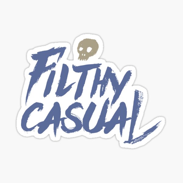 "Filthy Casual" Sticker by NinjaDesignInc | Redbubble