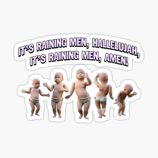 "It's Raining Men, Hallelujah - Funny Drag Meme" Sticker for Sale by ...