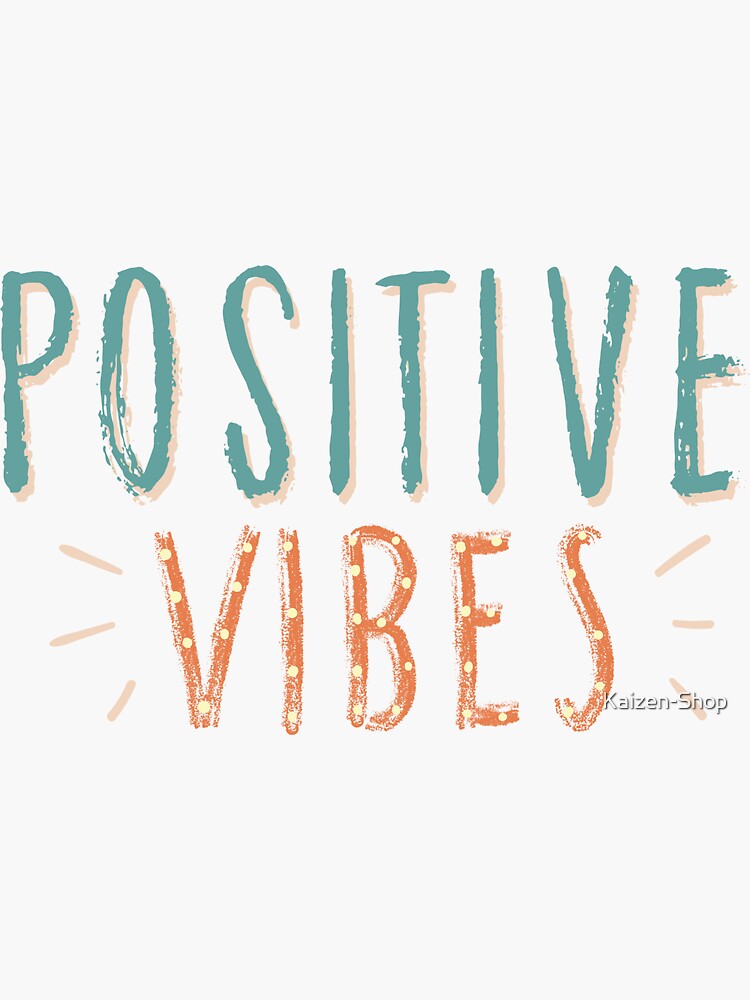 "POSITIVE VIBES " Sticker for Sale by Kaizen-Shop | Redbubble