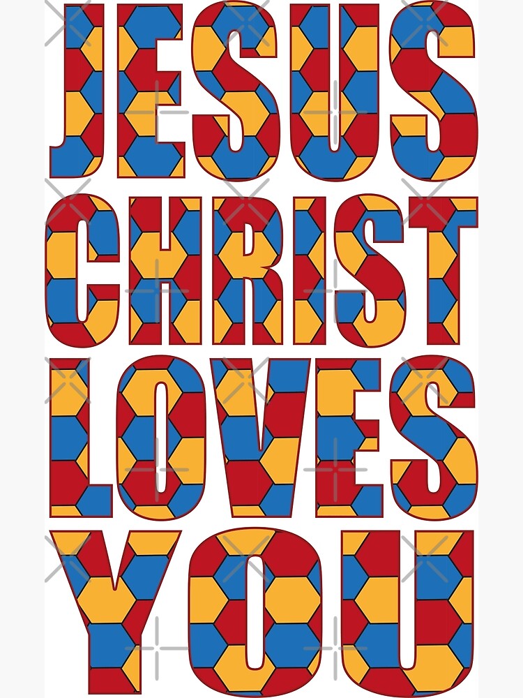 "Jesus Christ loves you" Poster for Sale by Vijay-Raj937 | Redbubble