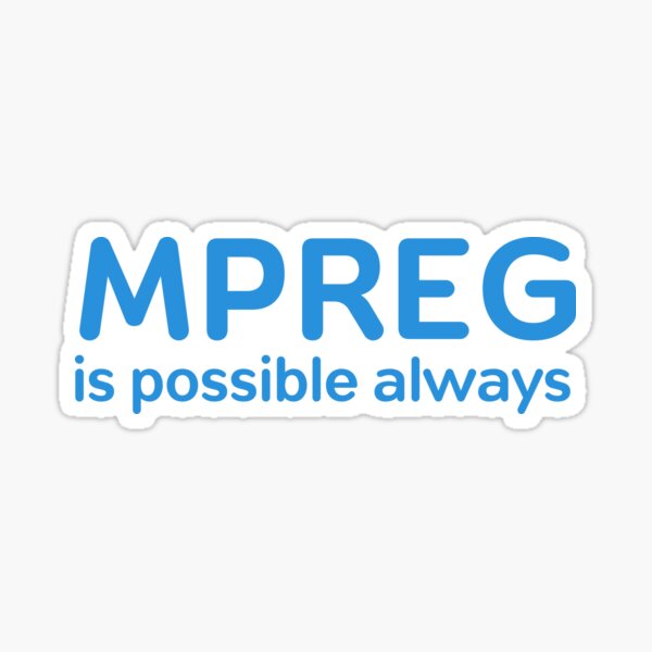 "Mpreg Is Possible Always" Sticker for Sale by papainspire | Redbubble