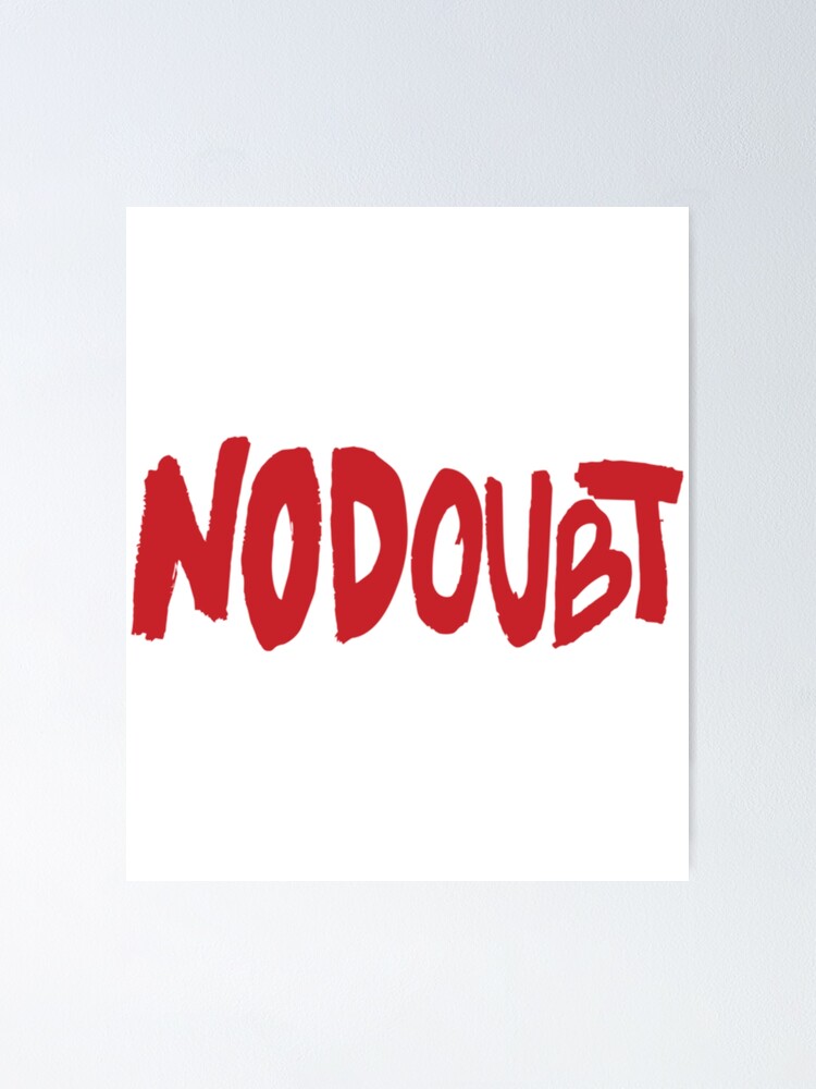 "no doubt logo" Poster for Sale by NextToNerdy | Redbubble