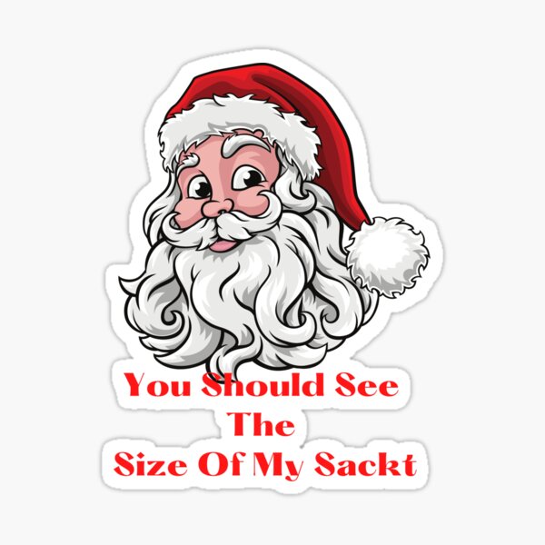 "You Should See The Size Of My Sack" Sticker for Sale by kawya25 ...