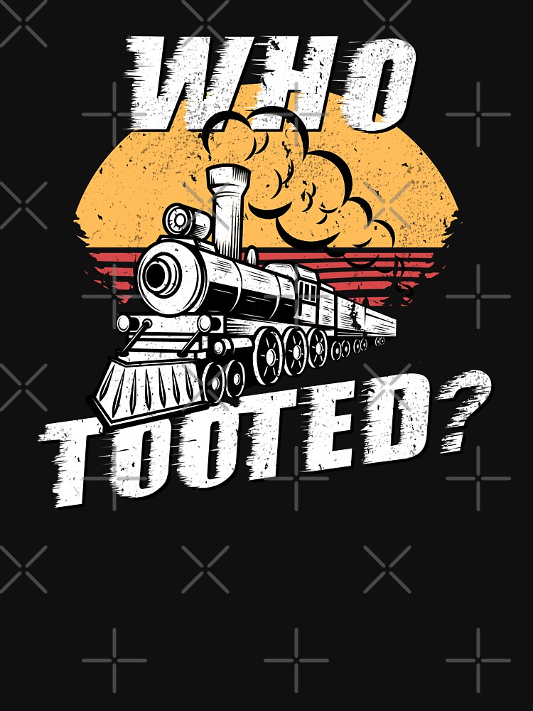 " Who Tooted Funny Retro Train Lover Cute Model Railroad Vintage" T ...