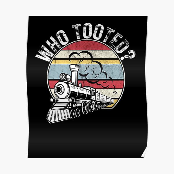 "Who Tooted Funny Retro Train Lover Cute Model Railroad Vintage" Poster ...
