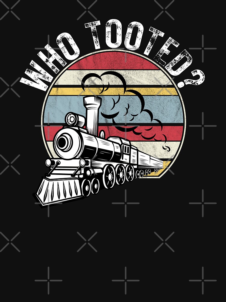 "Who Tooted Funny Retro Train Lover Cute Model Railroad Vintage" T ...