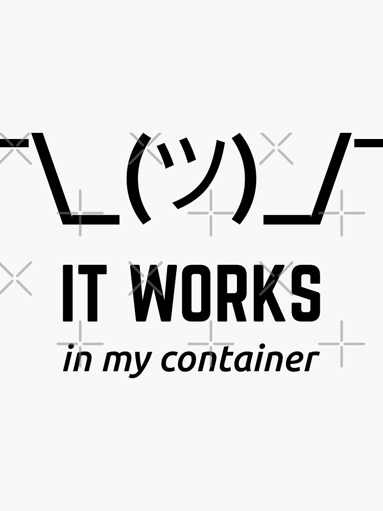 "It Works In My Container Funny Black Desgin for Developers" Sticker ...