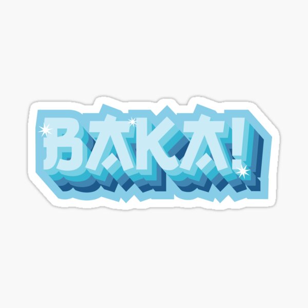 "Baka! " Sticker for Sale by OldDannyBrown | Redbubble