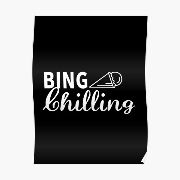 "Bing chilling trend funny meme simple cool design" Poster for Sale by ...