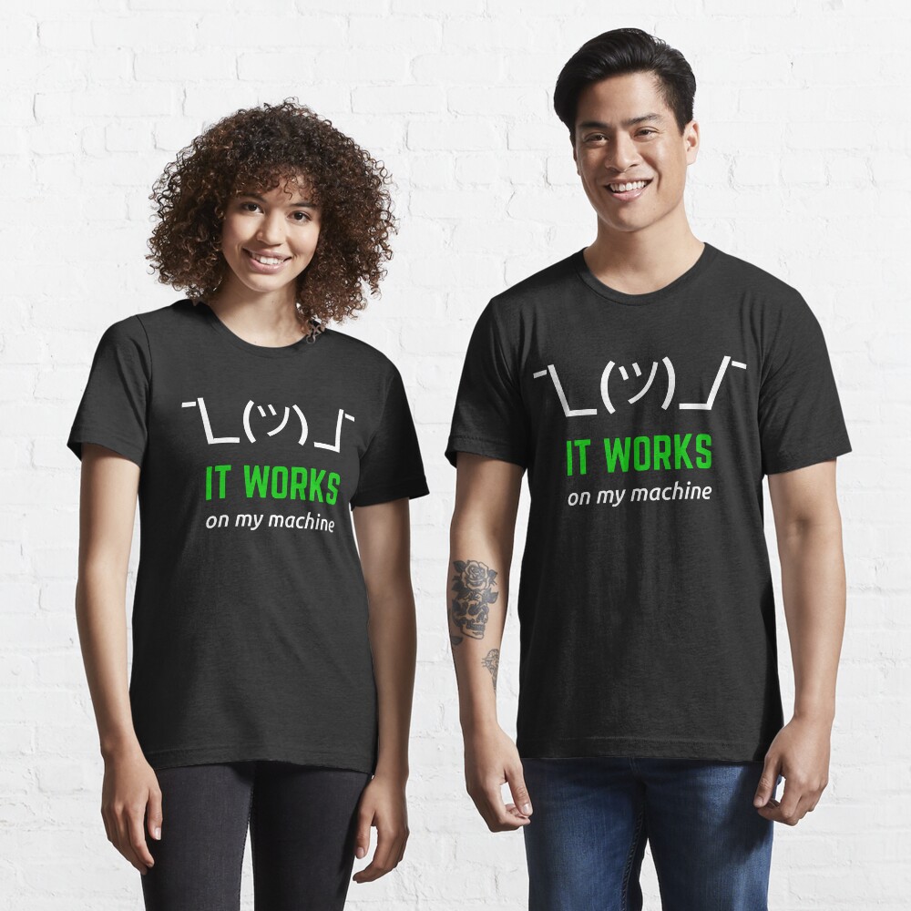 "It Works On My Machine Funny Programmer Design White/Green" T-shirt ...