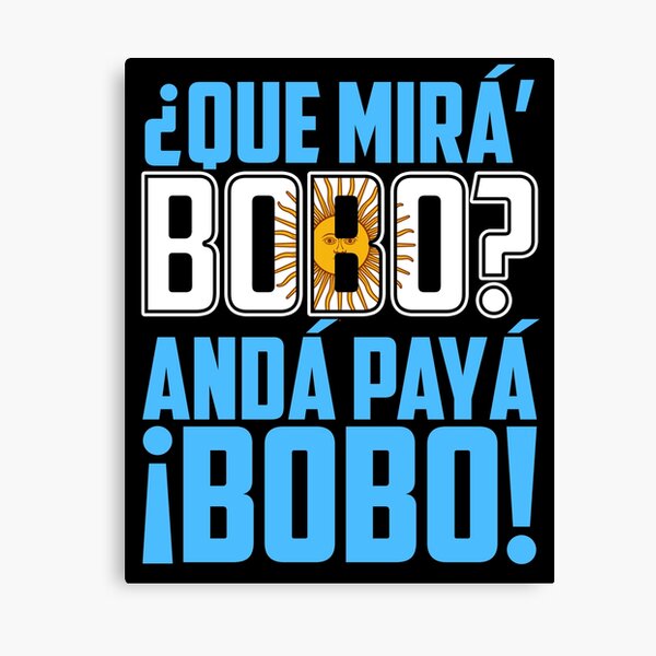 "Qué Miras Bobo Meme Funny - Funny Argentina Saying qué mirá bobo, andá ...