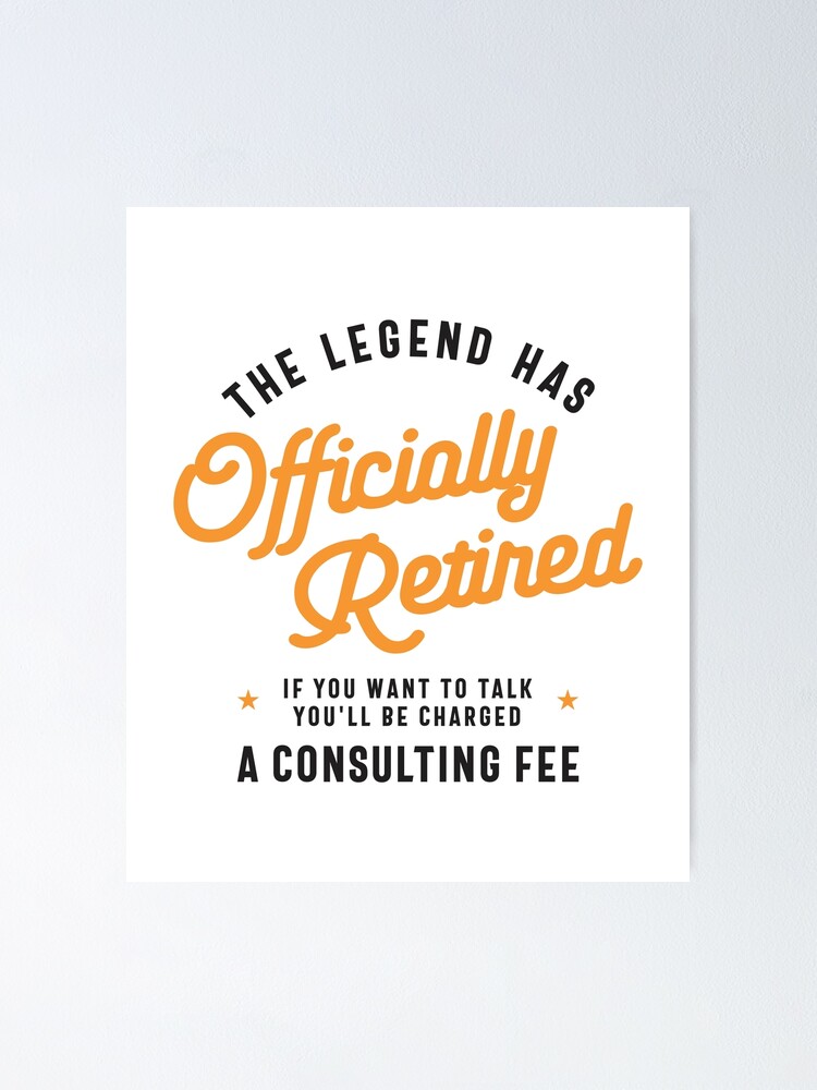 "The Legend Has Officially Retired Funny Retirement" Poster for Sale by ...