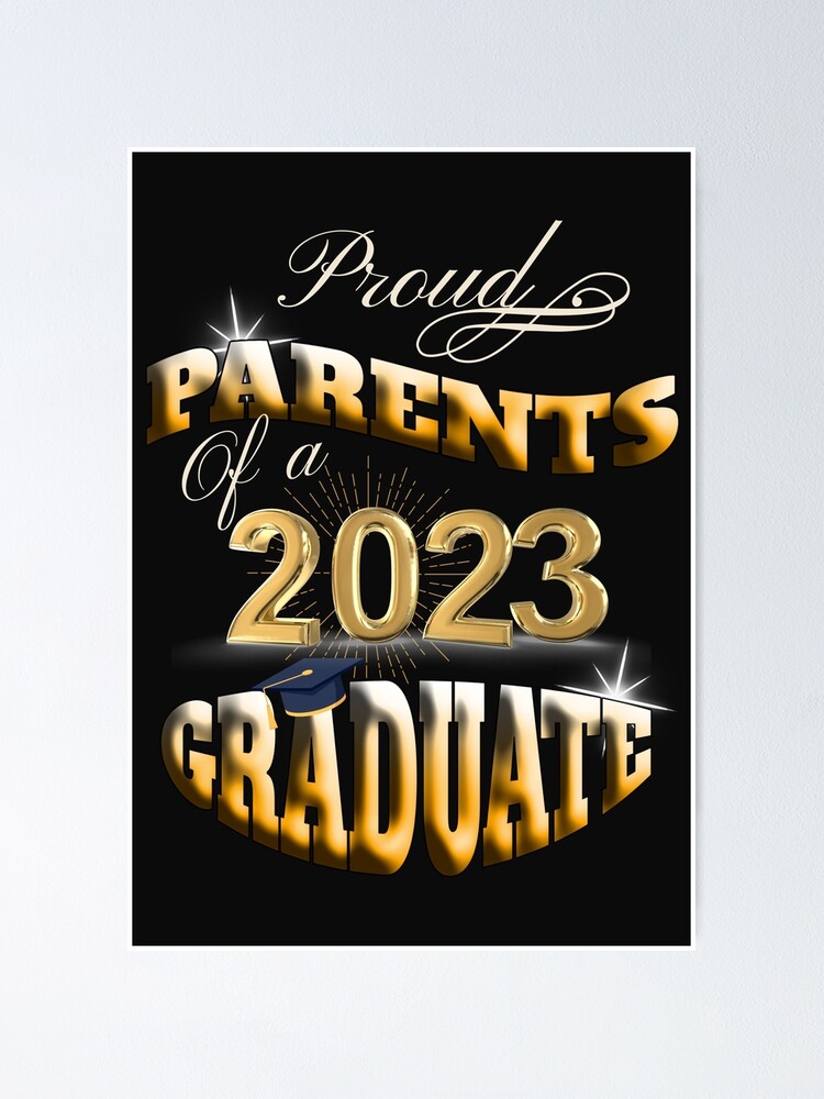 "GRADUATED 2023, PROUD PARENTS OF A 2023 GRADUATE, CLASS OF 23" Poster ...