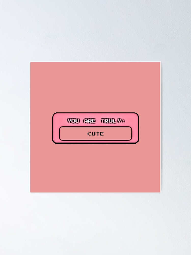 "You are truly, cute - Text design" Poster for Sale by Crafty-Deeja ...