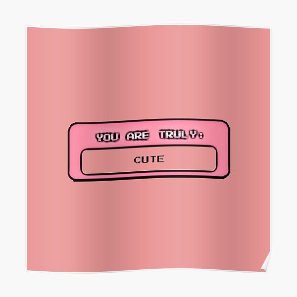 "You are truly, cute - Text design" Poster for Sale by Crafty-Deeja ...