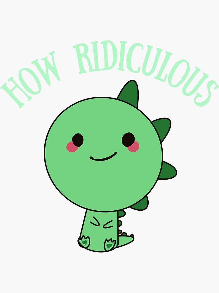 "How Ridiculous" Sticker for Sale by WeLikeWaffles | Redbubble