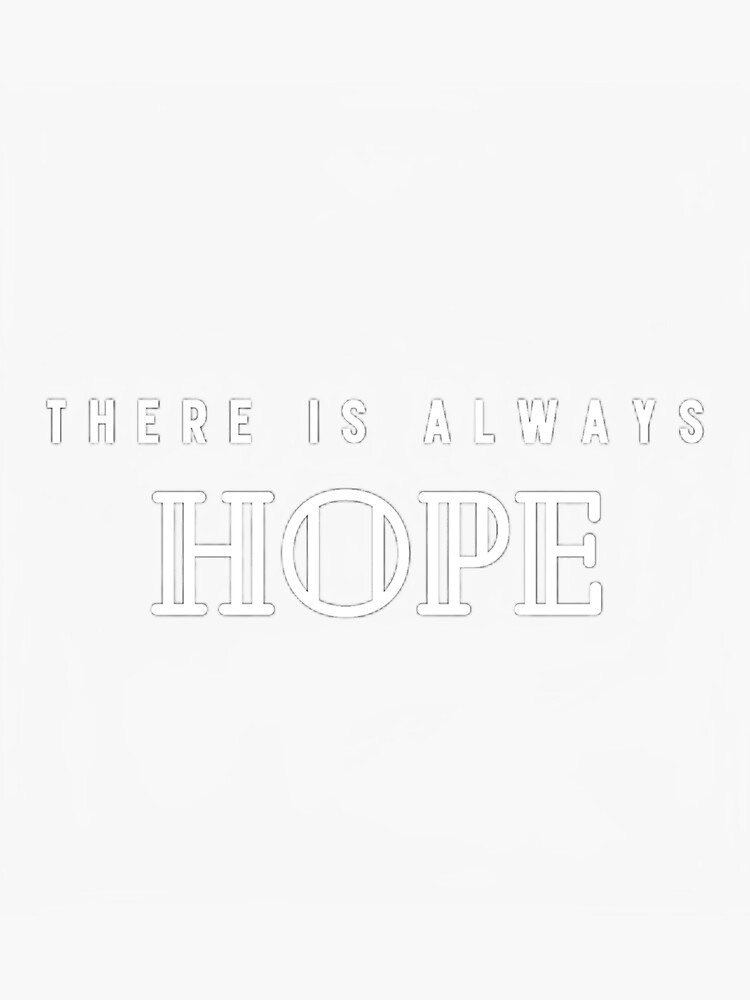 "there is always HOPE" Sticker for Sale by OffroadCreation | Redbubble