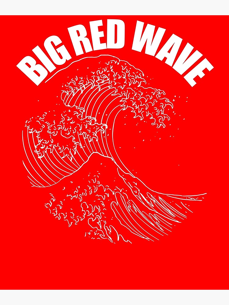 "Big Red Wave Vote Republican Wave GOP 2024 Red Wave Gear" Poster for ...