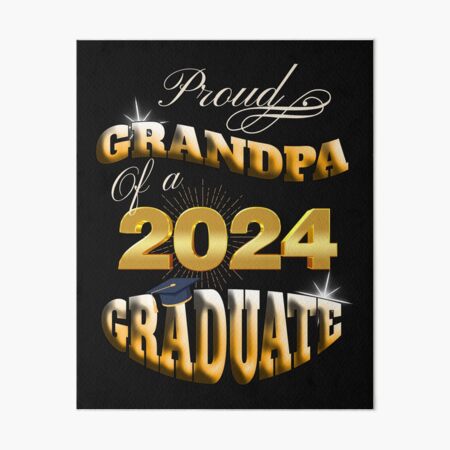 "GRADUATED 2024, PROUD GRANDPA OF A 2024 GRADUATE, CLASS OF 24" Art ...
