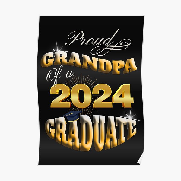 "GRADUATED 2024, PROUD GRANDPA OF A 2024 GRADUATE, CLASS OF 24" Poster ...