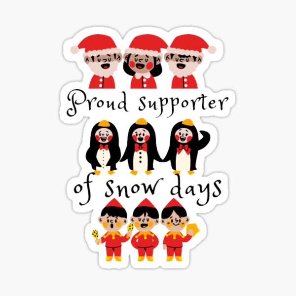 " Proud supporter of snow days. " Sticker for Sale by MoliARTZ | Redbubble