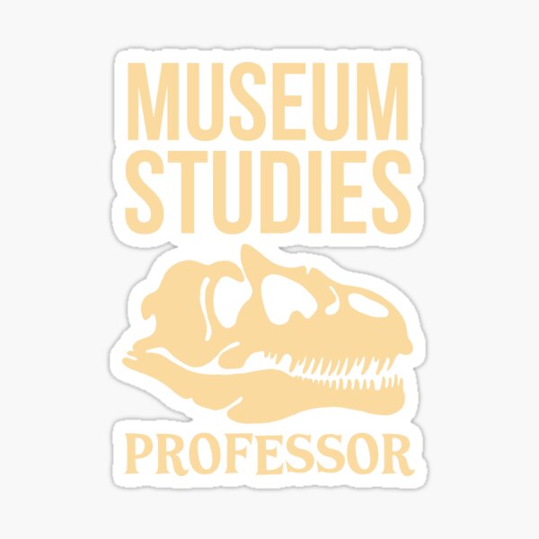 "Museum Studies Professor" Sticker for Sale by KIVARTON | Redbubble