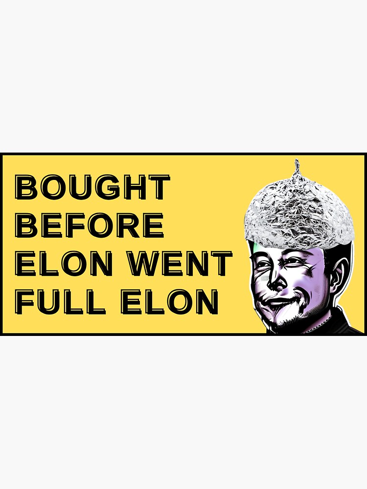 "Bought Before Elon Went Full Elon Bumper Sticker" Sticker for Sale by ...