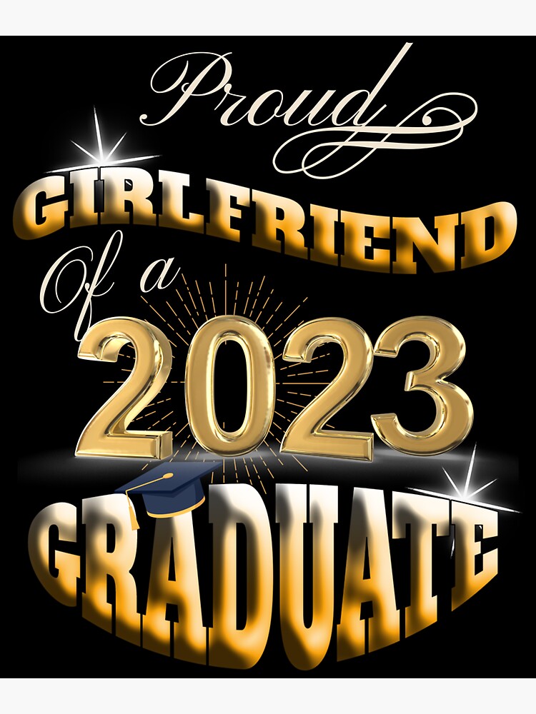 "GRADUATED 2023, PROUD GIRLFRIEND OF A 2023 GRADUATE, CLASS OF 23 ...