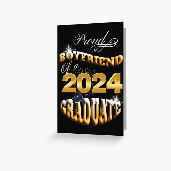 "GRADUATED 2024, PROUD BOYFRIEND OF A 2024 GRADUATE, CLASS OF 23 ...