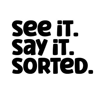 "See It Say It Sorted" Sticker for Sale by procratehive | Redbubble