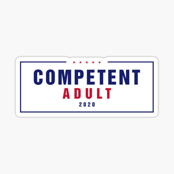 "Competent Adult 2020" Sticker by GrizzlyGaz | Redbubble
