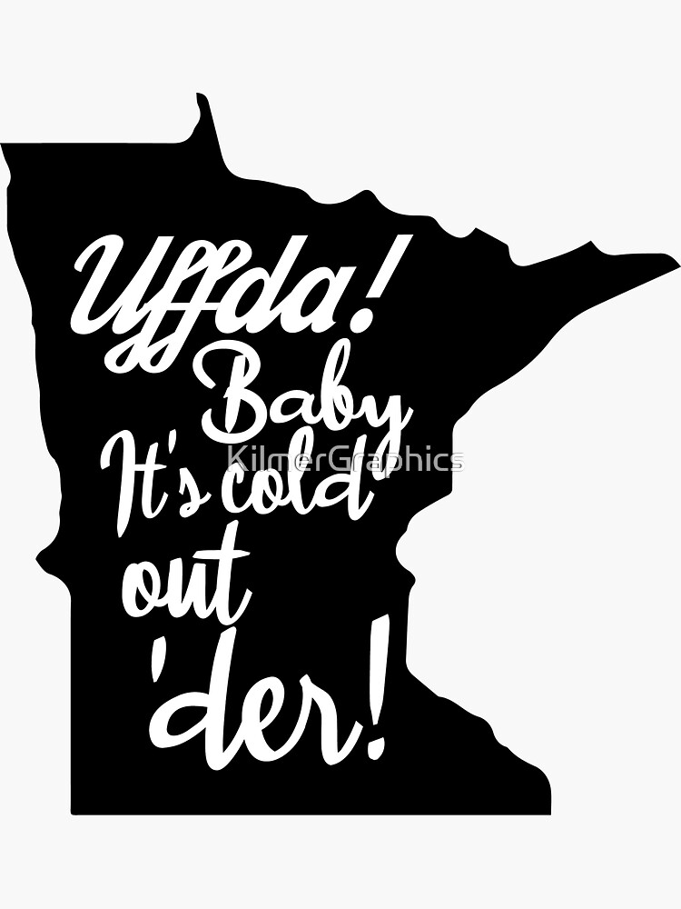 "Uffdah! Baby It's Cold Outside - Black Design" Sticker for Sale by ...