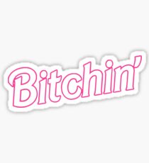 Bitchin Stickers | Redbubble