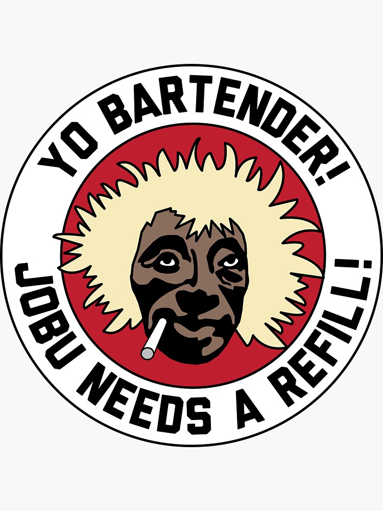 "Jobu Needs a Refill!" Sticker for Sale by MikelPikel | Redbubble
