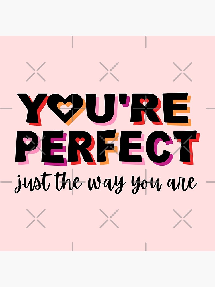 Your Perfect Just The Way You Are Quotes Jordan Peterson Quote: You're