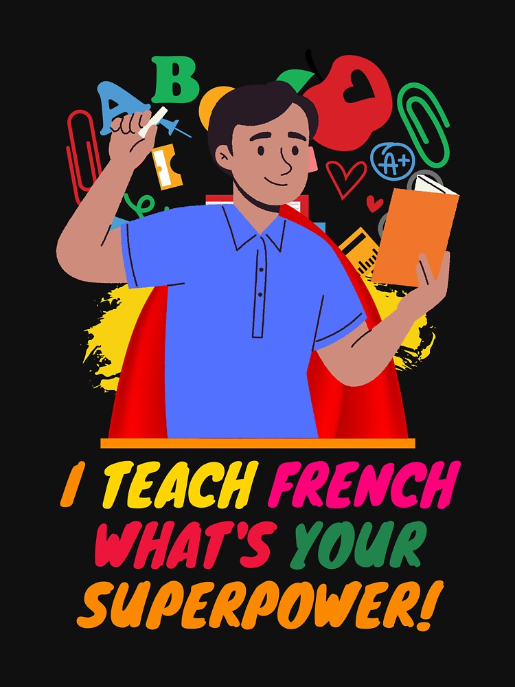 "Superhero French Teacher Appreciation Gift " T-shirt for Sale by ...