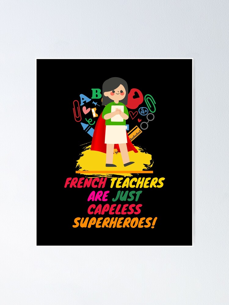 "French Teacher Appreciation Gift " Poster for Sale by superteachers ...