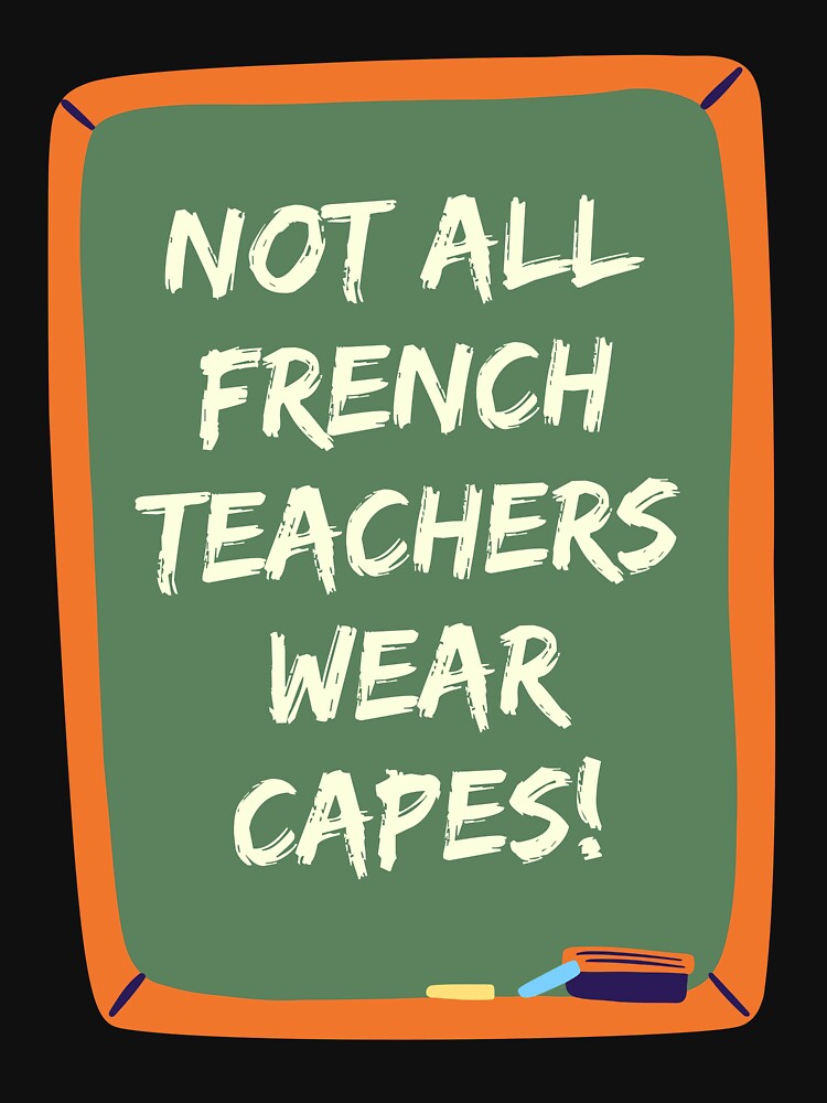 "French Teacher Appreciation Gift " T-shirt for Sale by superteachers ...